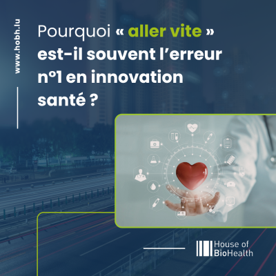 Pourquoi « aller vite » est-il souvent l’erreur n°1 en innovation santé ...